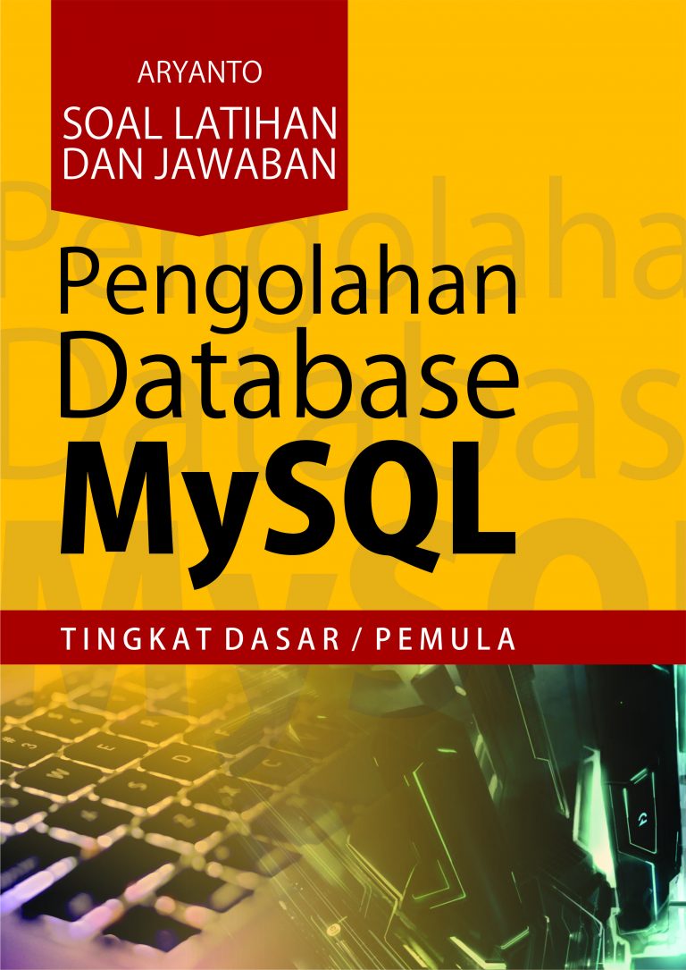 Buku Soal Latihan dan Jawaban Pengolahan Database MySQL Tingkat Dasar