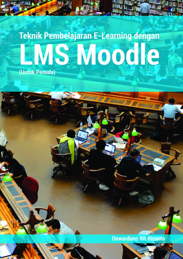 Buku Teknik Pembelajaran E-Learning dengan LMS Moodle