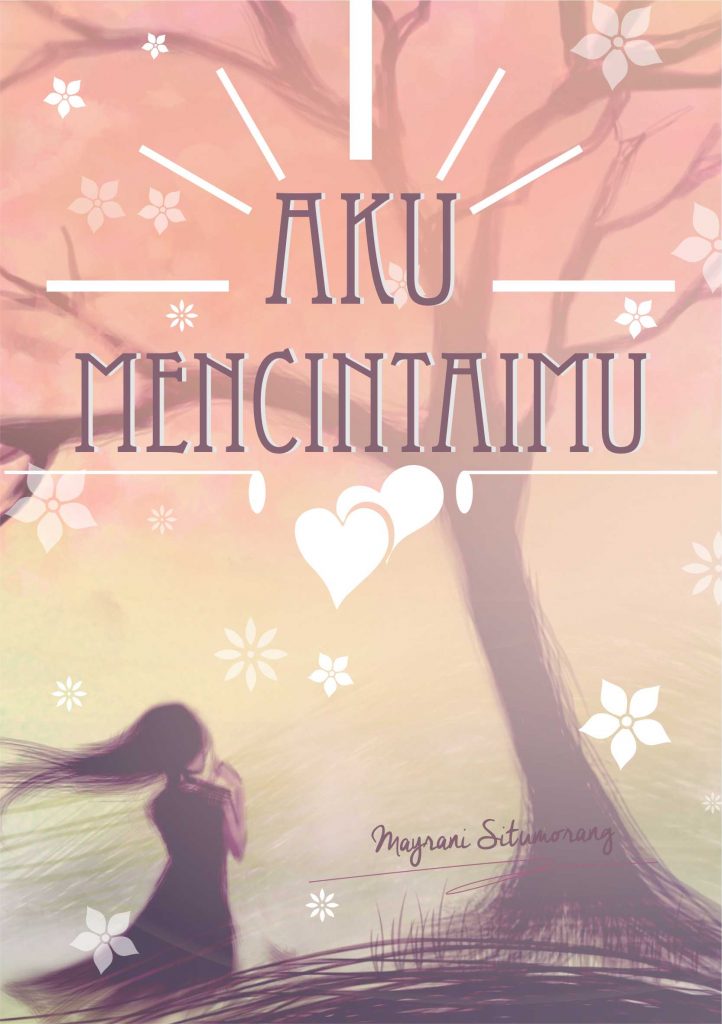 Novel: Aku Mencintaimu - Penerbit Buku Pendidikan Deepublish