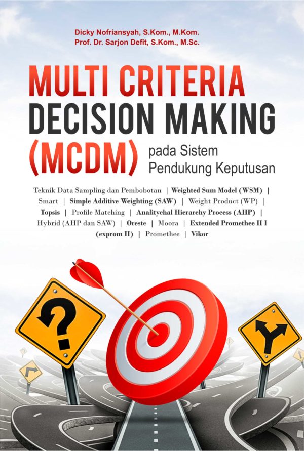 Buku Multi Criteria Decision Making (MCDM) pada Sistem Pendukung Keputusan