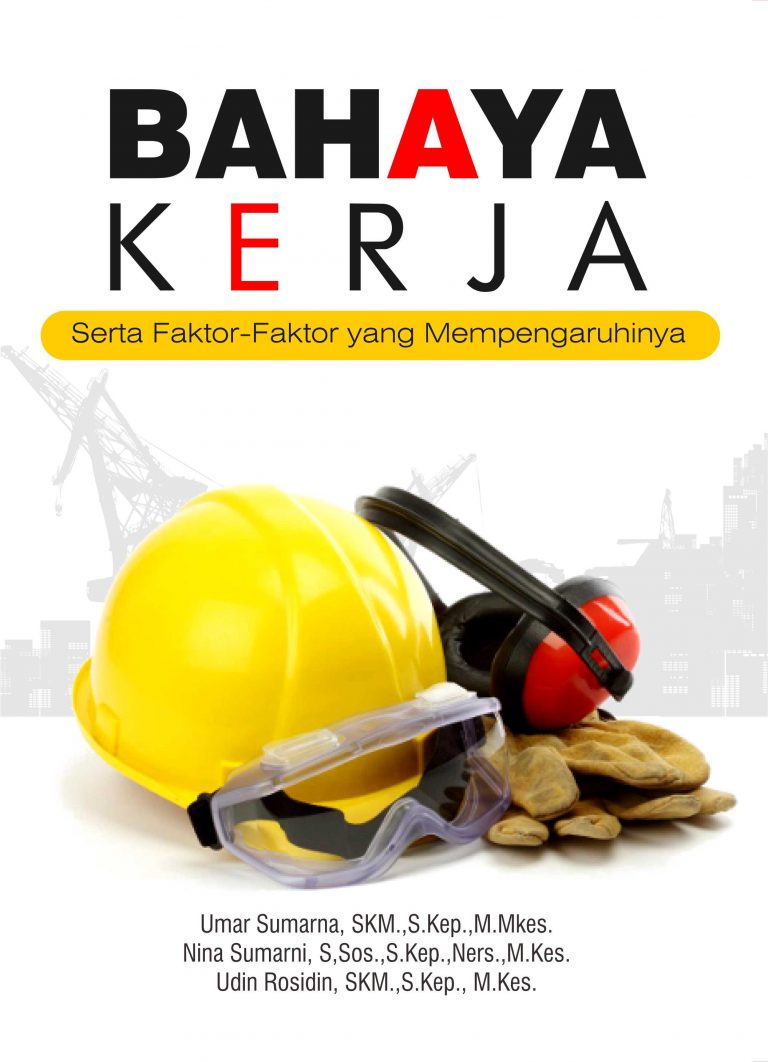 Buku Bahaya Kerja serta Faktor-faktor yang Mempengaruhinya - Deepublish ...