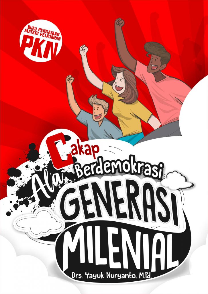 Buku Cakap Berdemokrasi Ala Generasi Milenial Buku Pengayaan Materi Pelajaran PKn