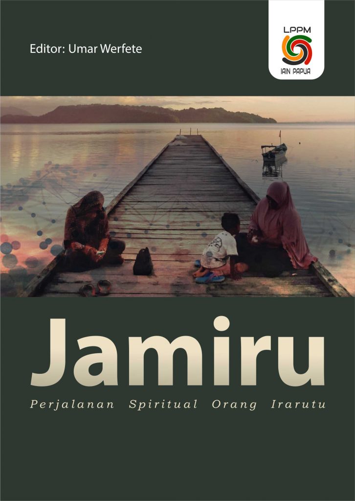 Buku Jamiru Perjalanan Spiritual Orang Irarutu - Penerbit Deepublish