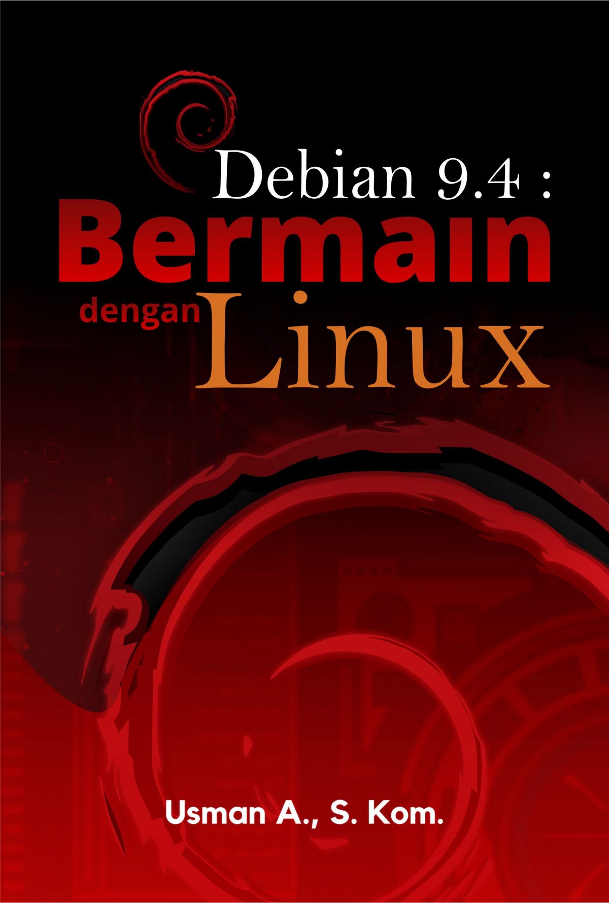 Buku Debian 9.4 : Bermain dengan Linux - Penerbit Deepublish