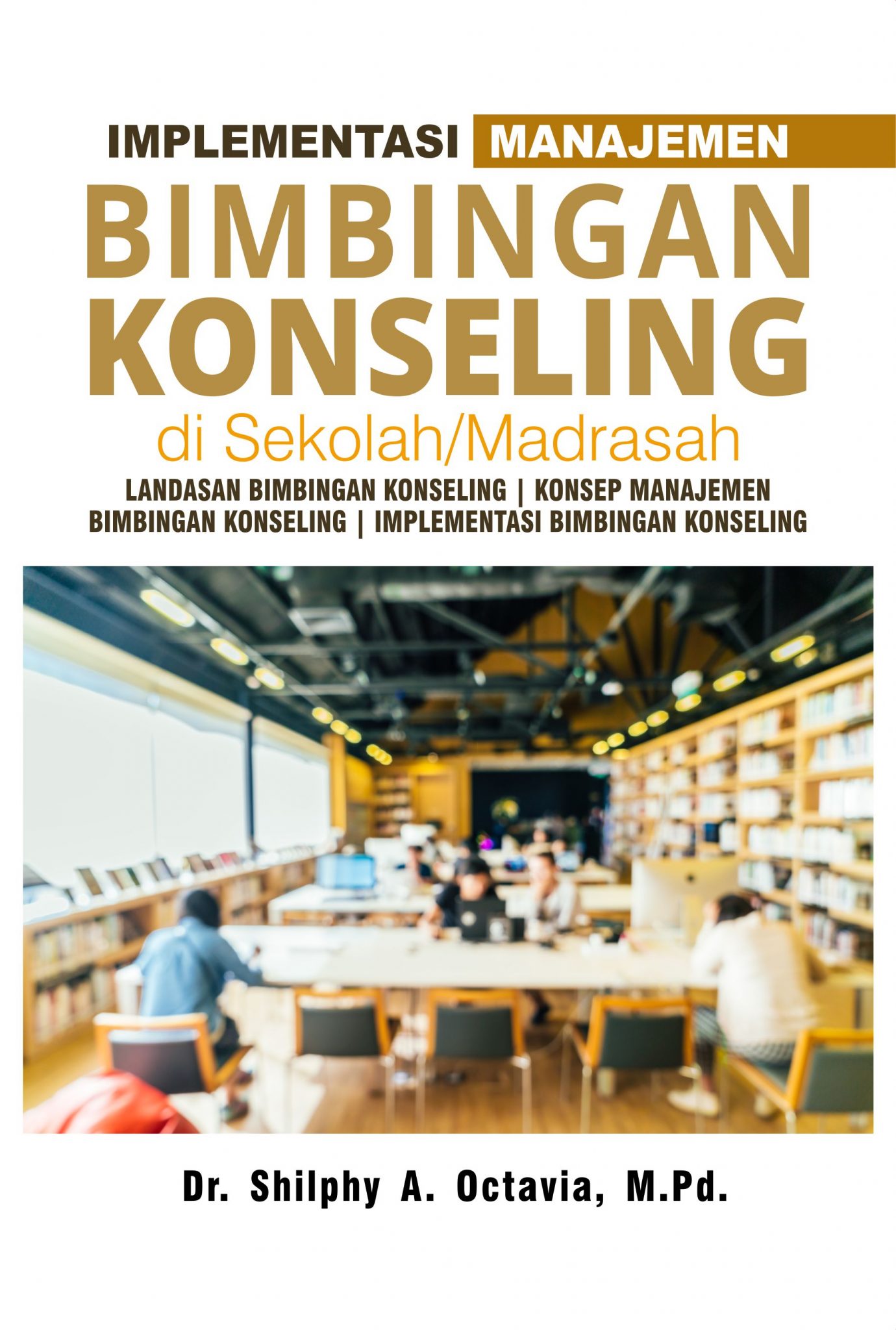 Buku Implementasi Manajemen Bimbingan Konseling di Sekolah/Madrasah