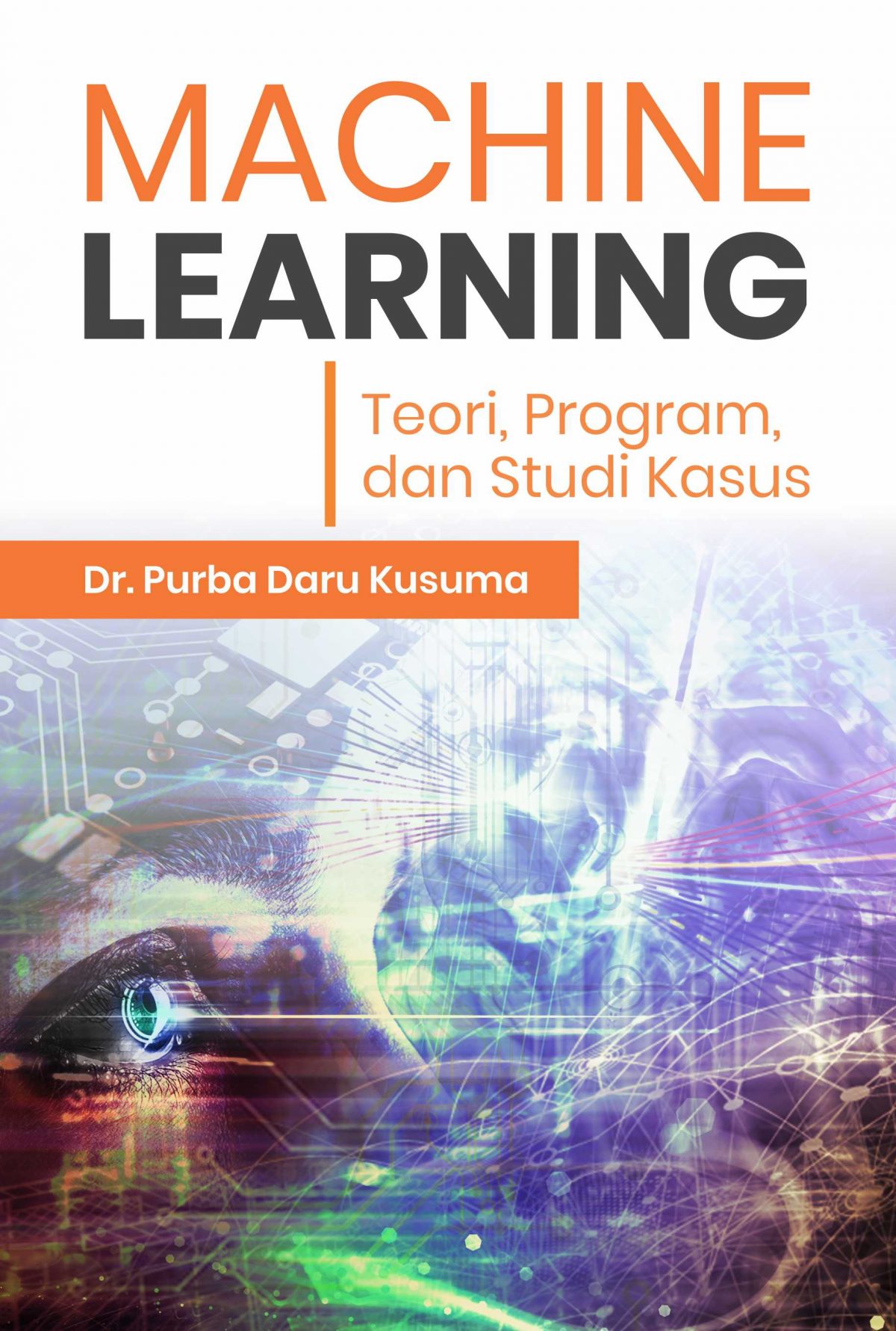 Buku Machine Learning Teori, Program, dan Studi Kasus