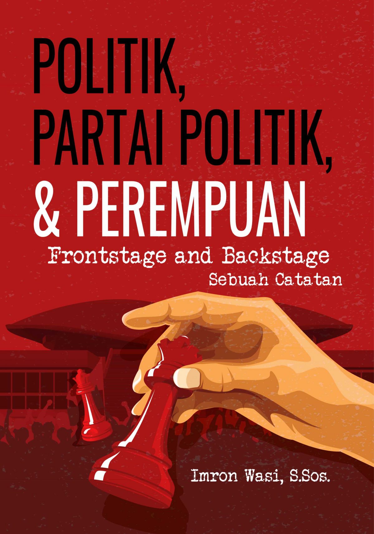 Buku Politik, Partai Politik, dan Perempuan Frontstage and Backstage