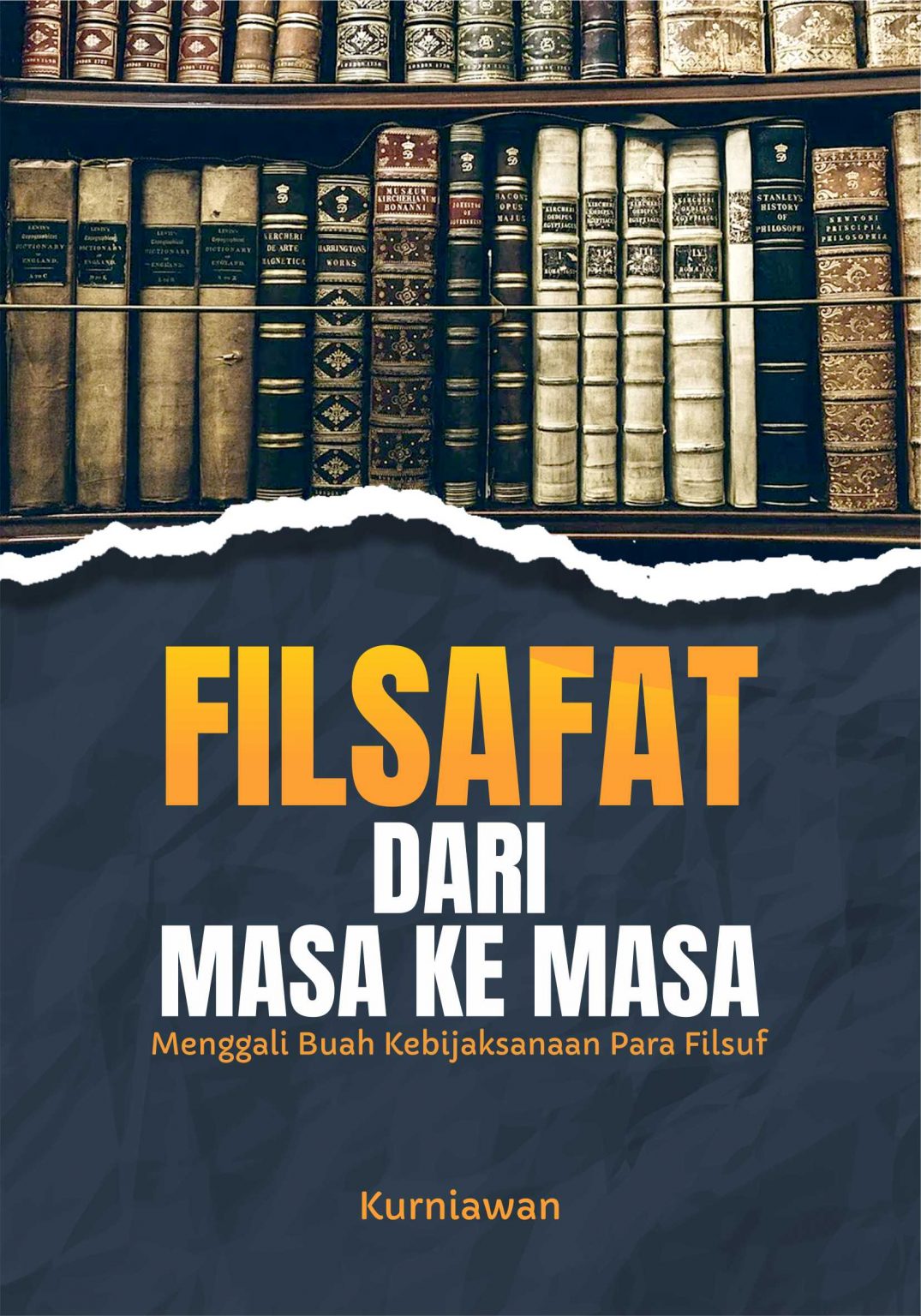 Buku Filsafat dari Masa ke Masa Menggali Buah Kebijaksanaan Para Filsuf