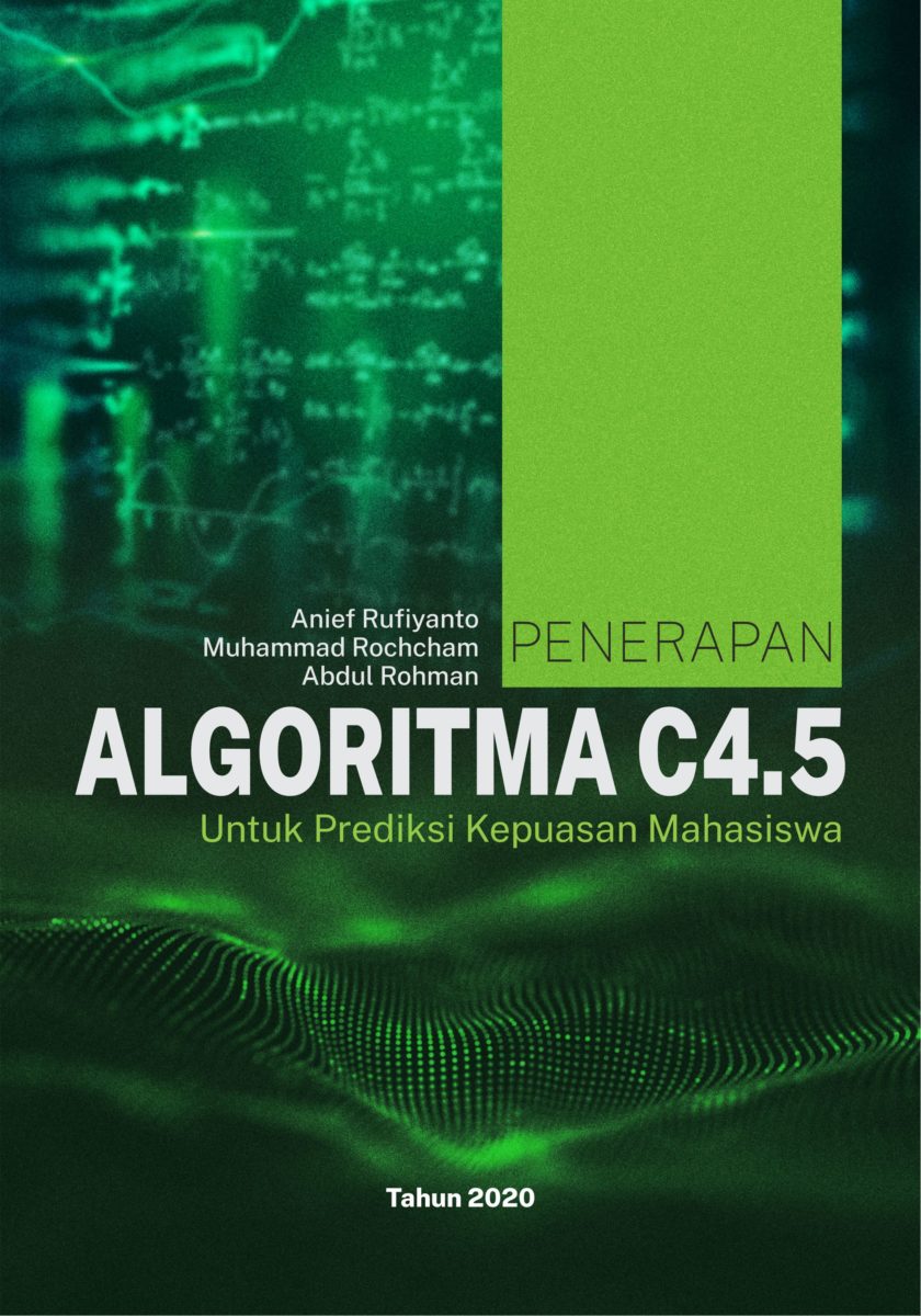 Buku Penerapan Algoritma C4.5 Untuk Prediksi Kepuasan