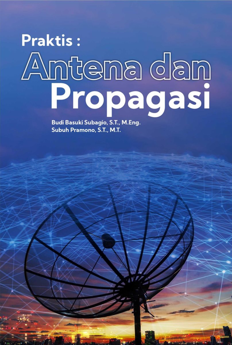 Buku Praktis: Antena dan Propagasi - Penerbit Deepublish
