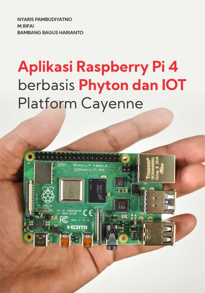 Buku Aplikasi Raspberry Pi 4 Berbasis Phyton dan IOT Platform Cayenne