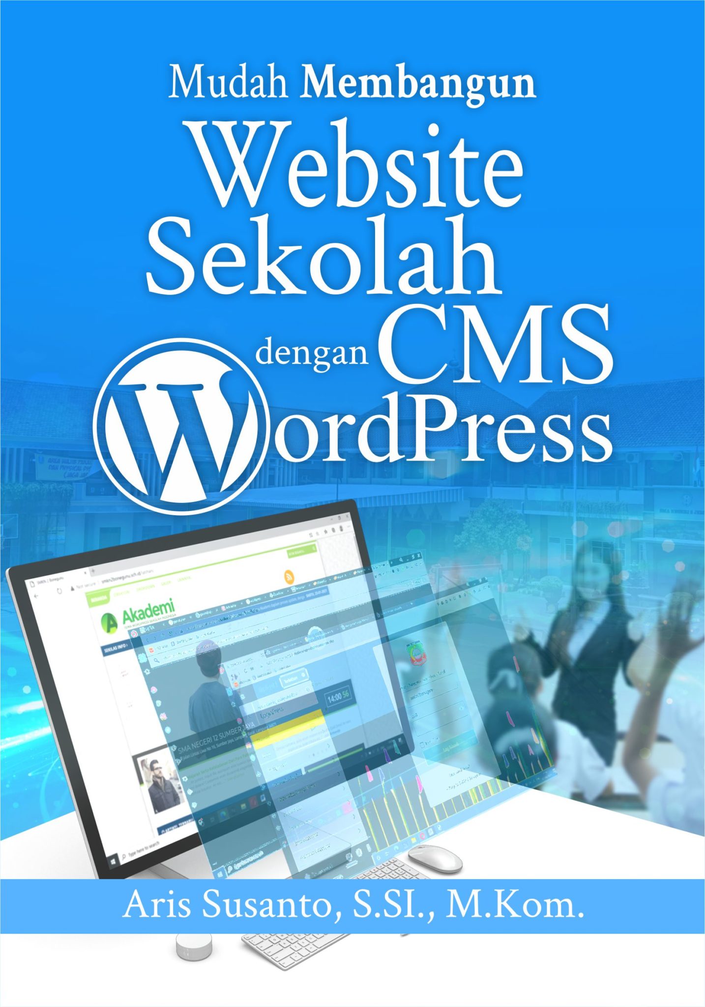 Buku Mudah Membangun Website Sekolah dengan CMS WordPress