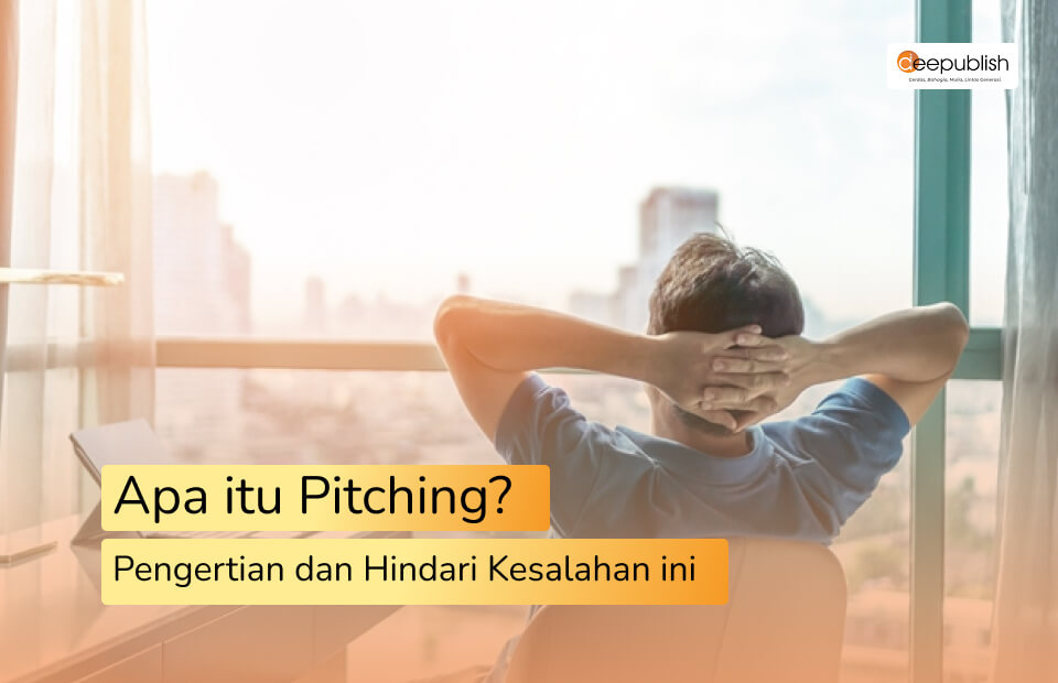 Apa Itu Pitching Pengertian Kesalahan Dan Pitching Deck Deepublish