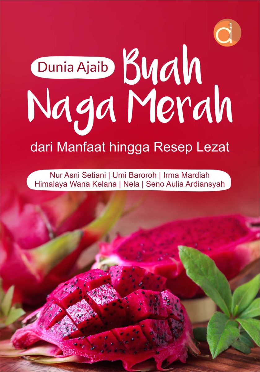 Buku Dunia Ajaib Buah Naga Merah dari Manfaat Hingga Resep