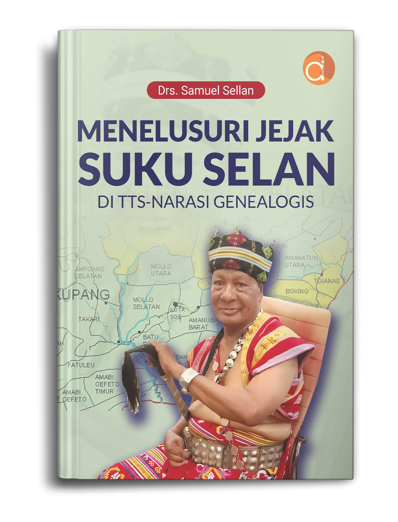 Buku Menelusuri Jejak Suku Selan di TTS-Narasi Genealogis - Deepublish ...