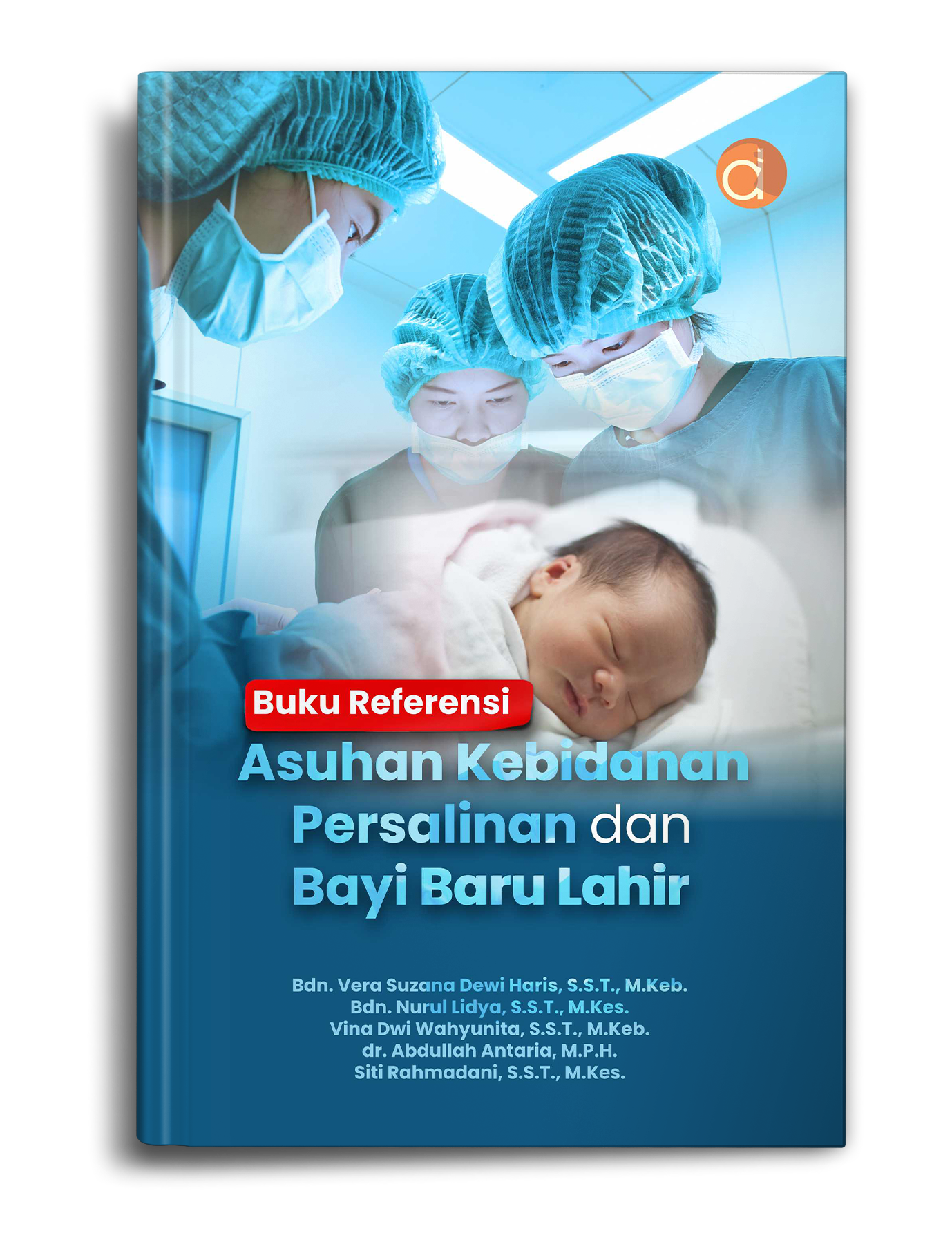 Buku Asuhan Kebidanan Persalinan dan Bayi Baru Lahir - Deepublish Store