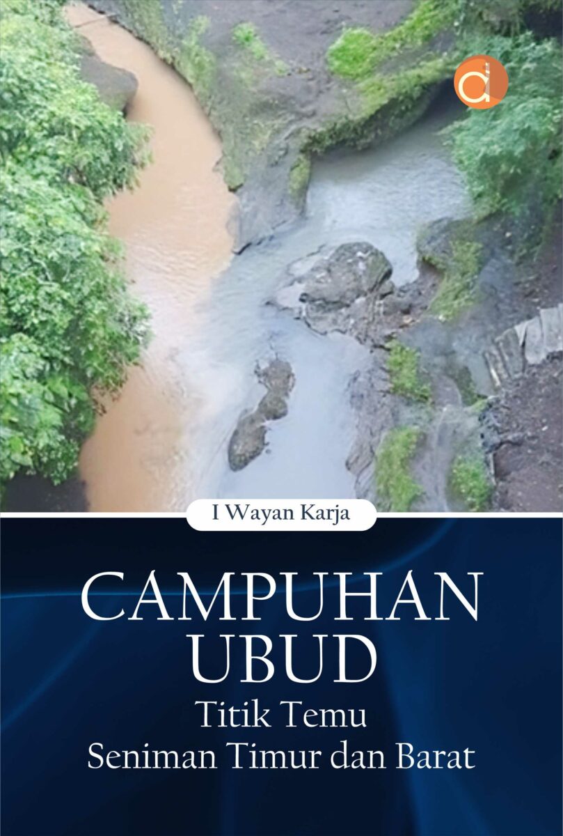 Buku Campuhan Ubud Titik Temu Seniman Timur dan Barat