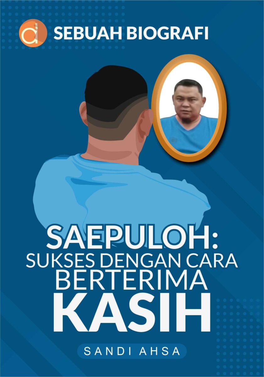 Buku Sebuah Biografi Saepuloh : Sukses dengan Cara Berterima Kasih
