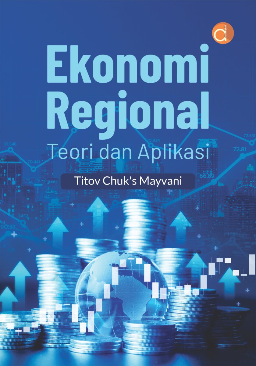 Ekonomi Regional Teori dan Aplikasi - Deepublish Store