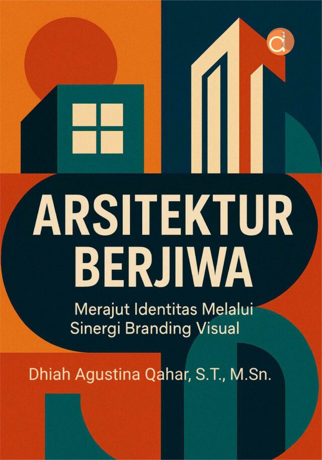 Buku Arsitektur Berjiwa Merajut Identitas - Deepublish Store