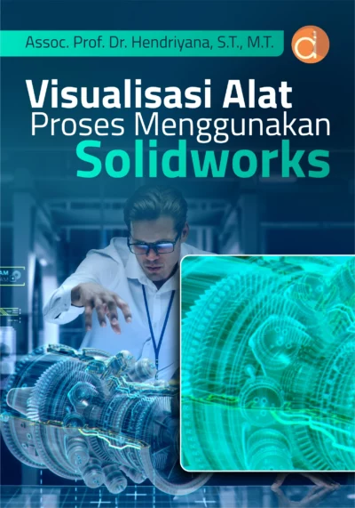 Buku Visualisasi Alat Proses Menggunakan Solidworks - Deepublish Store